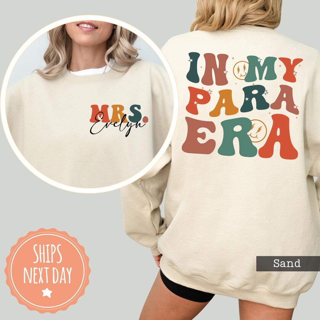 Custom in My Para Era Sweatshirt - Para Educator Crewneck - Cool Para ...