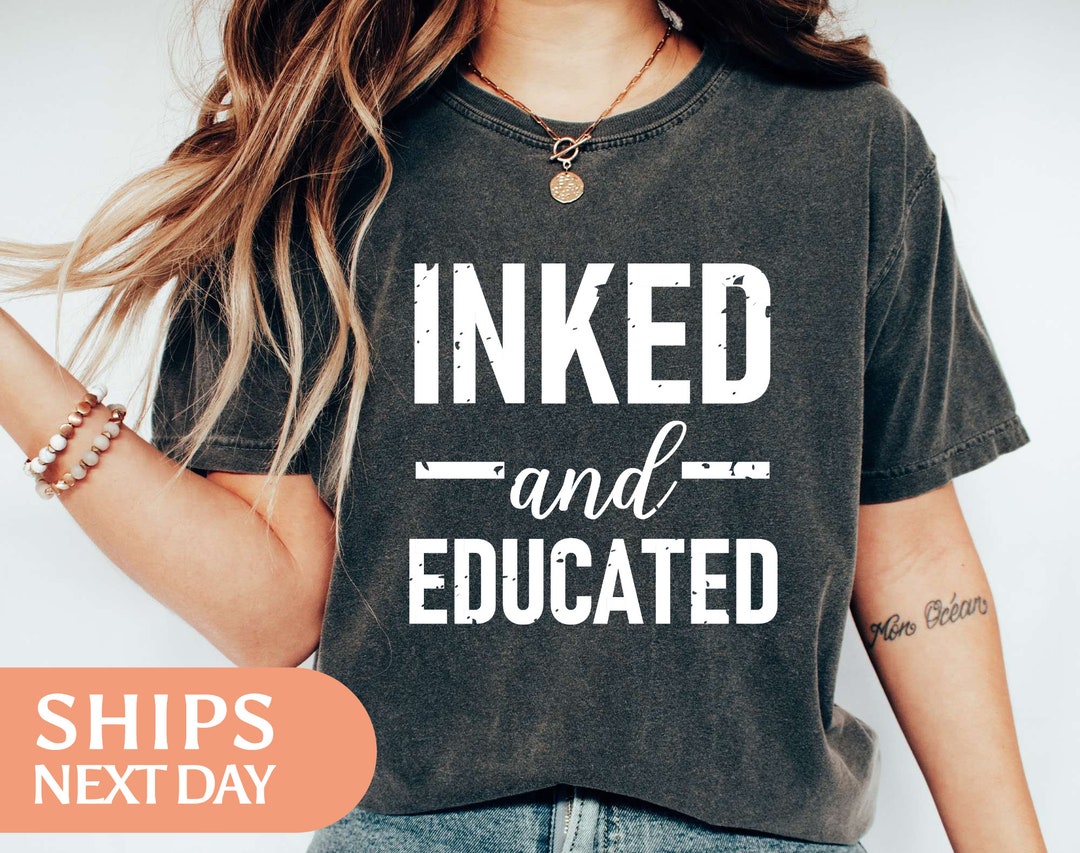Inked and Educated Tshirt - Tattoo Shirt - Artist Tee - Tattoo Artist ...