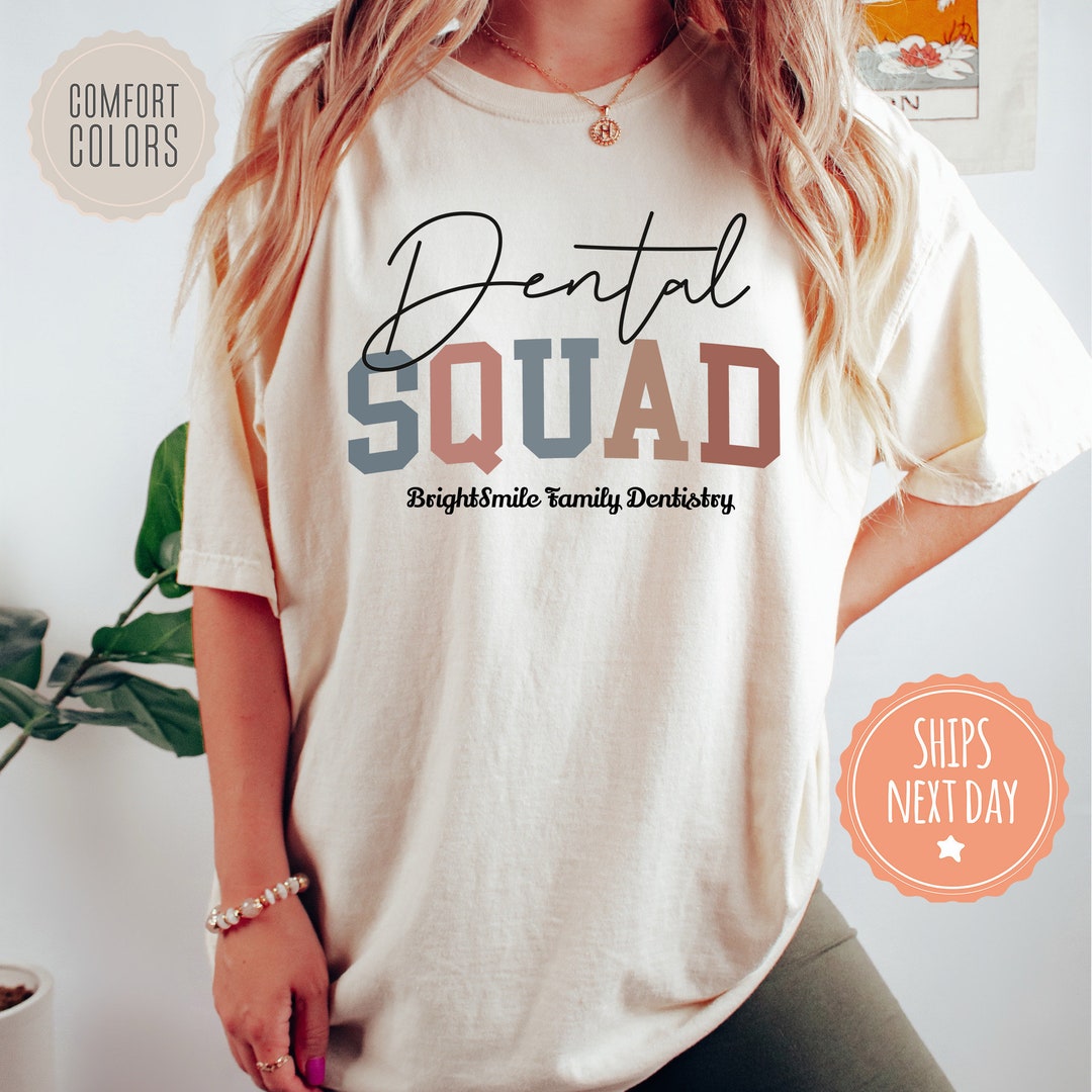 Custom Dental Squad Comfort Colors Shirt - Dental Office Tshirt ...