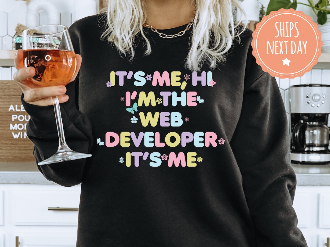 Its Me Hi Im the Web Developer Sweatshirt Trendy Web Developer Hoodie ...