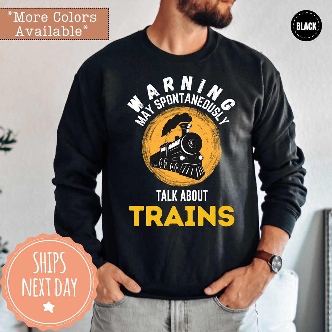 Train Talk Alert Sweatshirt - Railway Enthusiast Warning Label ...