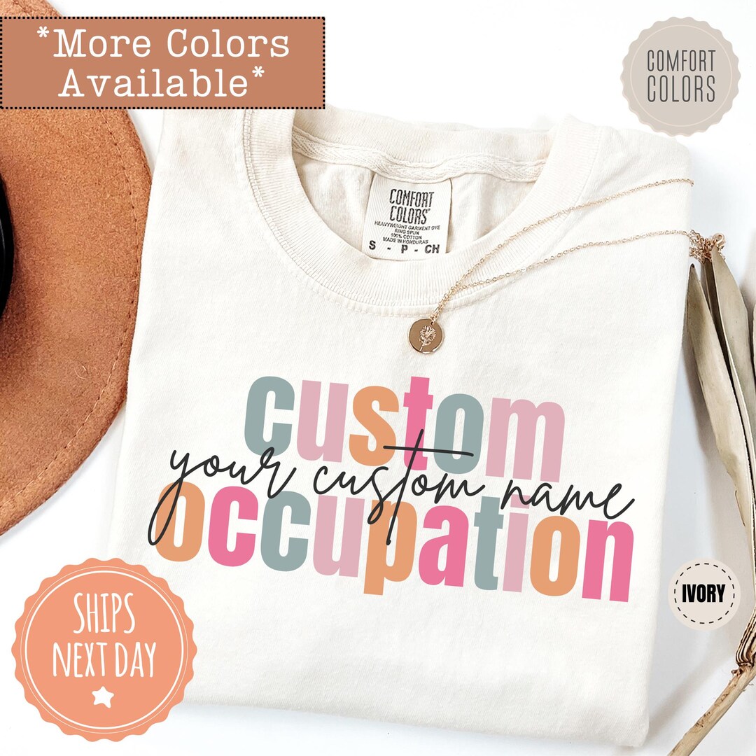 Custom Occupation Comfort Colors Shirt - Personalized Job Title Tshirt ...