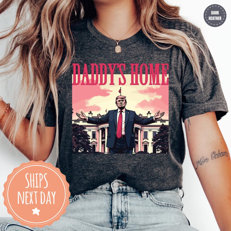Trump Tshirt Daddys Home - Etsy