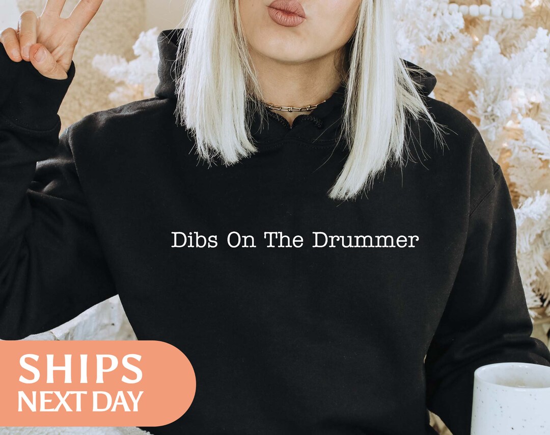 Dibs on the Drummer Hoodie - Rock Band Sweatshirt - Percussion Gifts ...