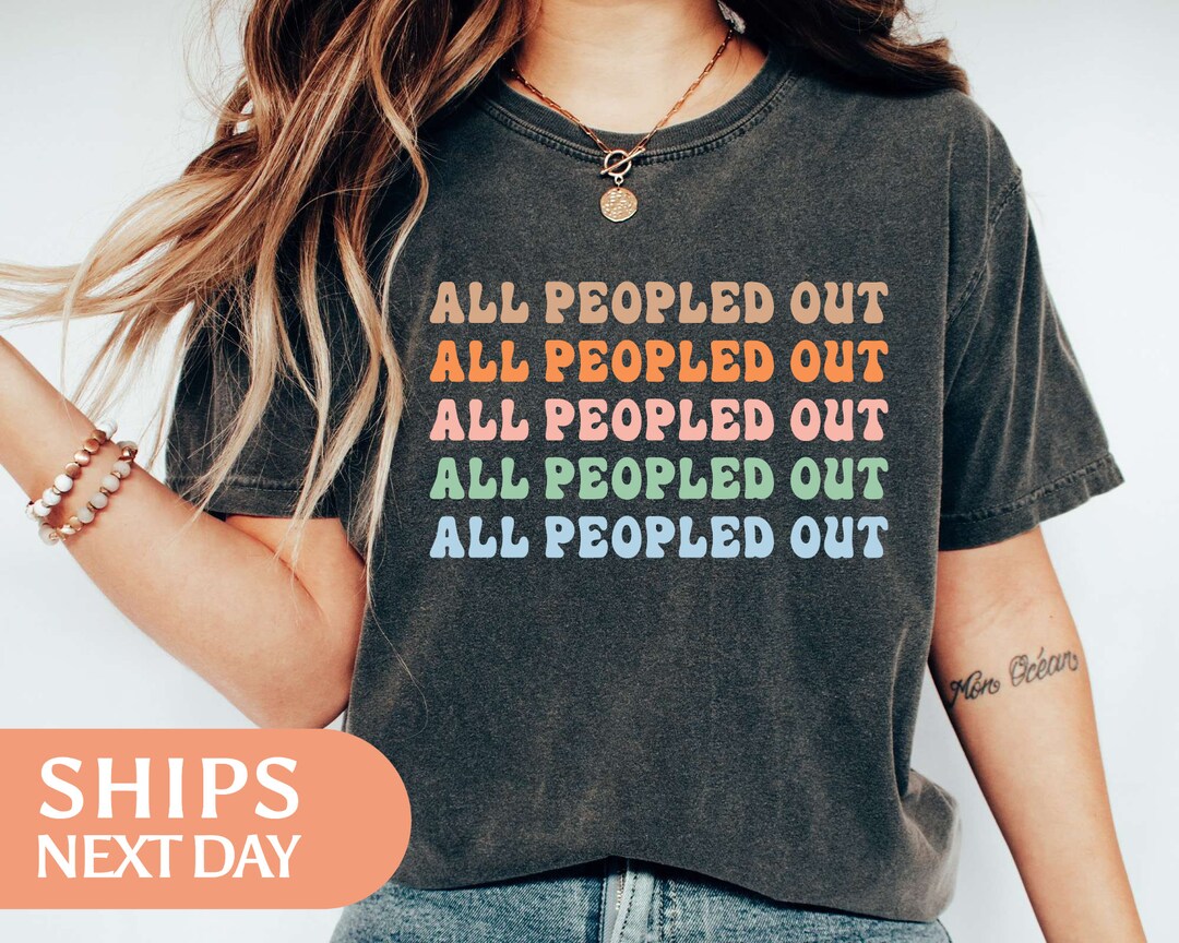 All Peopled Out Shirt Introvert Tshirt Antisocial Tee Funny Mothers Day ...