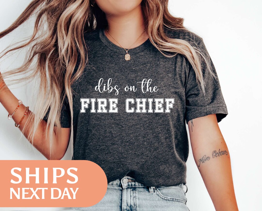 Dibs on the Fire Chief Shirt Fire Chief Wife Tshirt Firefighter Mom Tee ...