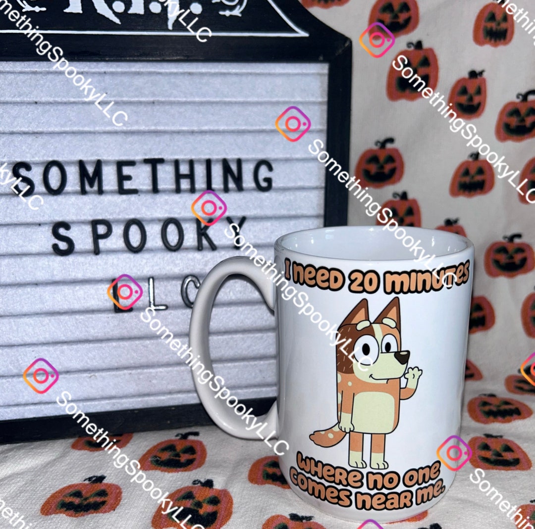 Bluey Mom Mug | I Need 20 Minutes, Momlife Coffee Cup | Mum | Disney - Etsy