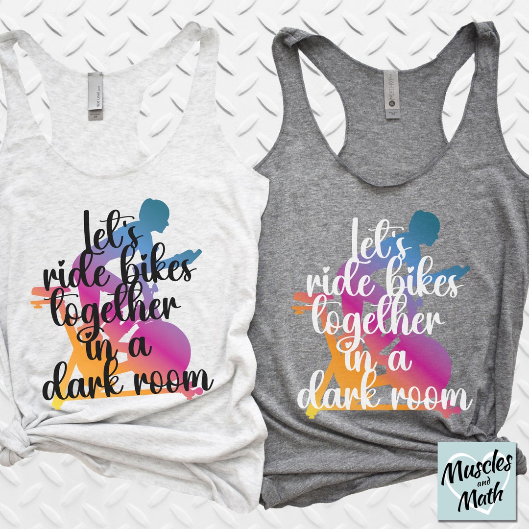 Spin Class Shirt - Let's Ride Bikes Together in a Dark Room ...