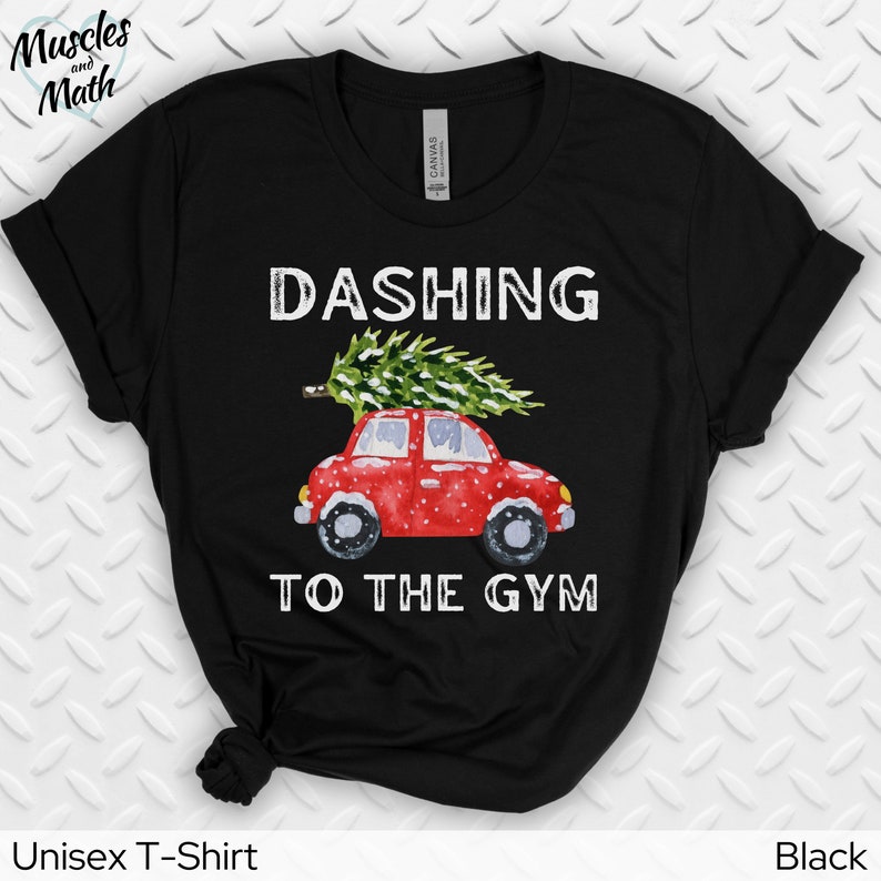 Christmas Gym Shirt - Dashing to the Gym - Cute Christmas Workout Shirt ...