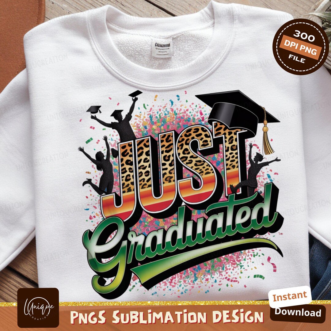 Just Graduated Png, Graduation Sublimation Design, Leopard Print ...