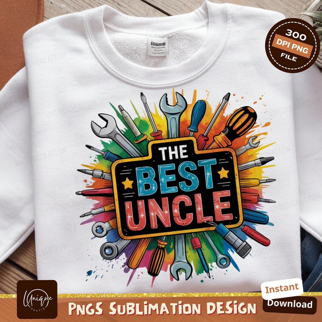 Best Uncle PNG, Uncle Sublimation, Tools Png, Digital Download, Graphic ...