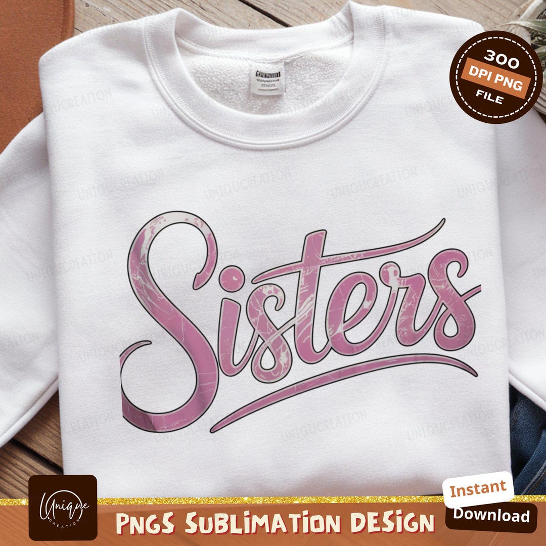 Sisters Sublimation Png, Sister Png Design, Family Love Digital File ...