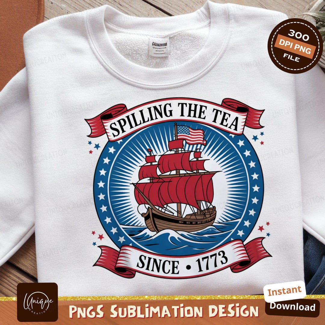 Spilling the Tea Digital Png Design, American Flag Ship Sublimation ...