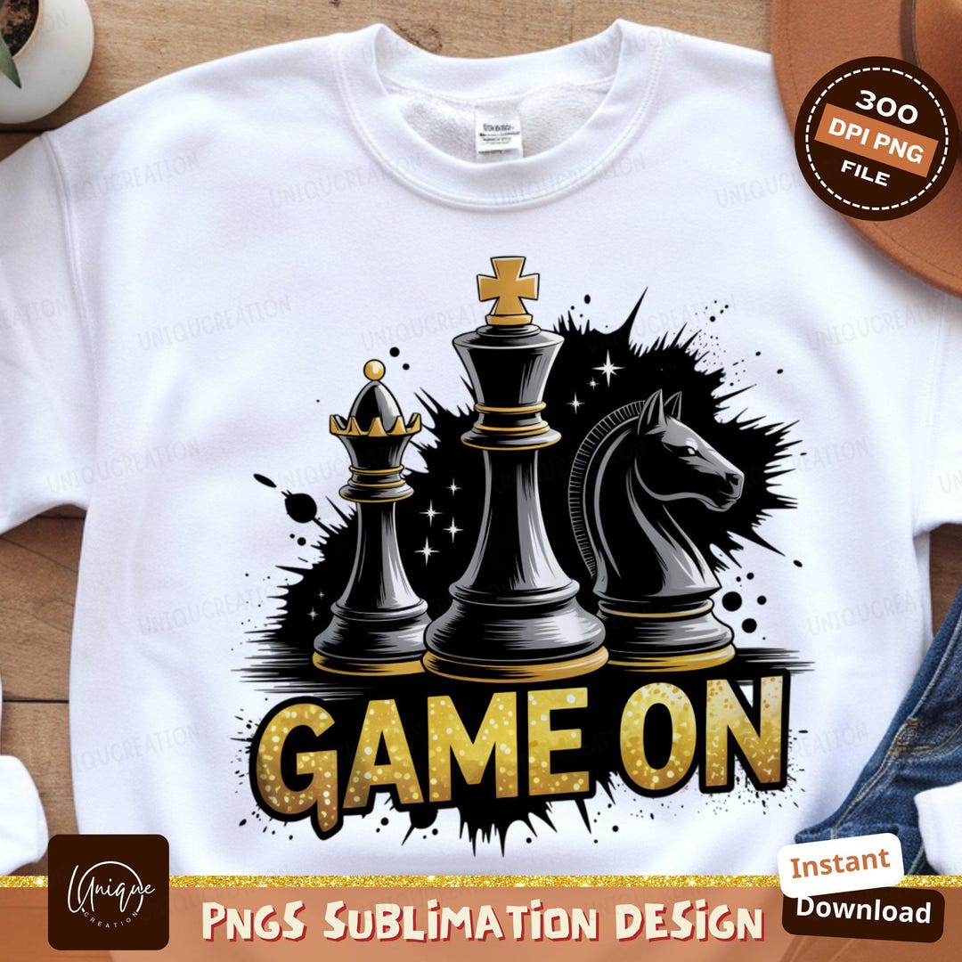 Game on Chess Png, Sublimation Design, Chess Pieces, King Queen Knight ...