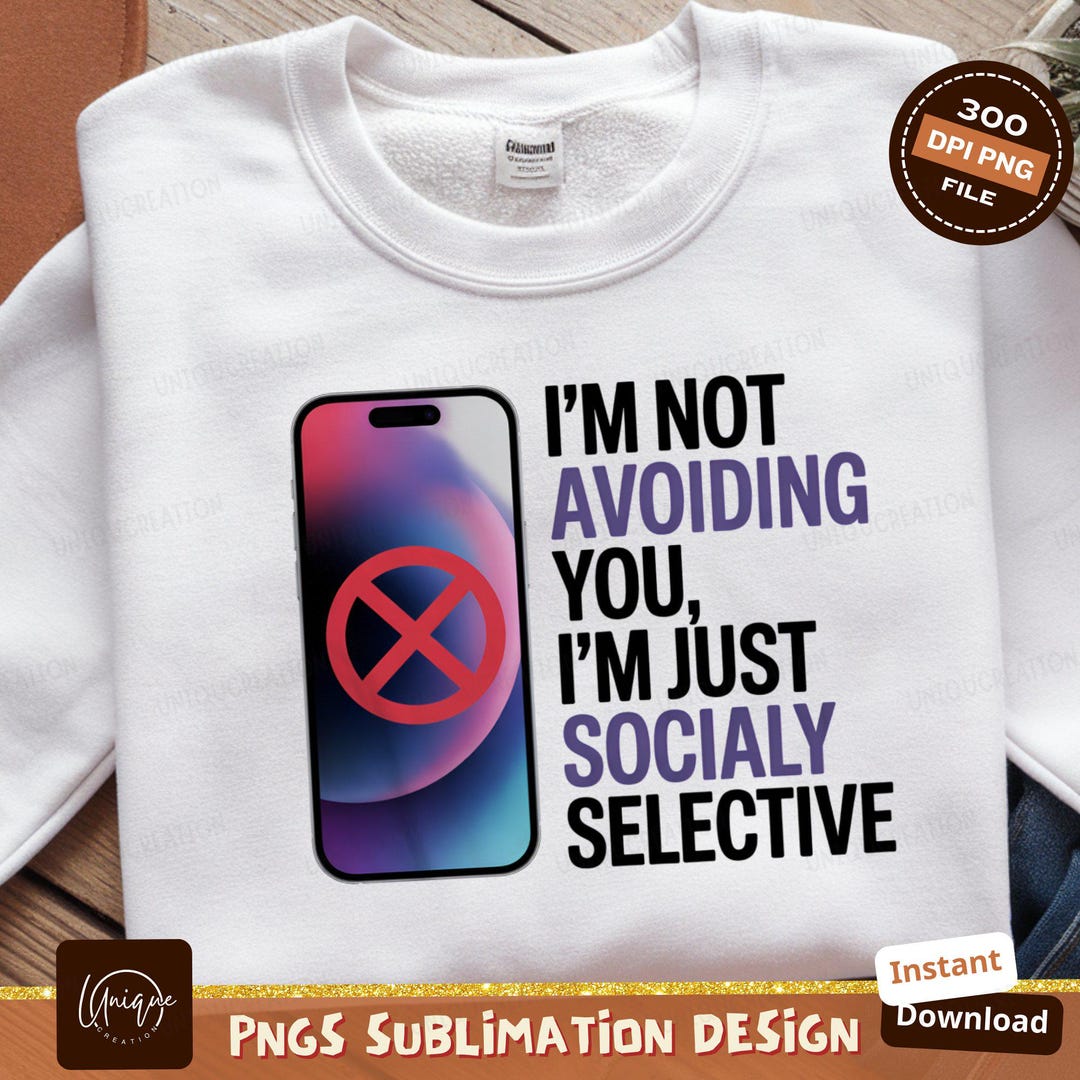 Socially Selective Png, Funny Quote Png, Sarcastic Design, Sublimation ...