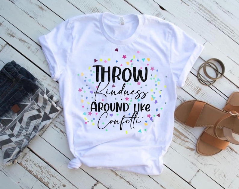 Throw Kindness Around Like Confetti Png, Kindness Png, Teacher Kindness ...