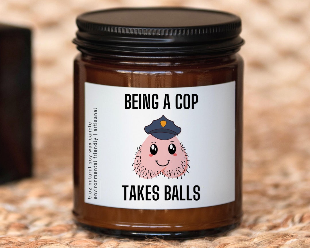 Being A Cop Takes Balls Candle, Funny Law Enforcement Gift, Police ...