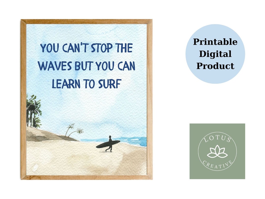 You Can't Stop the Waves but You Can Learn to Surf, Jon Kabat Zinn ...