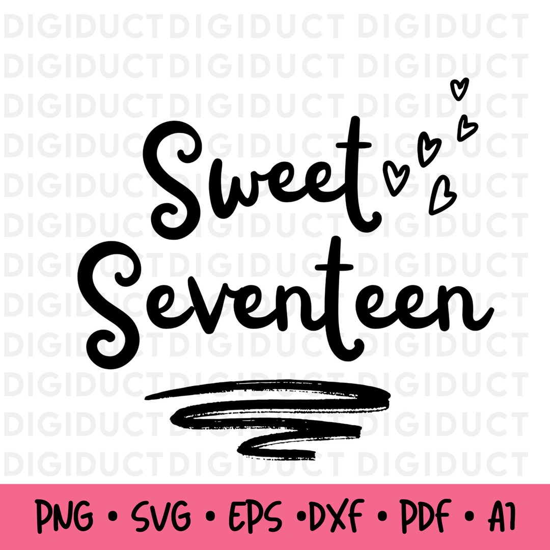 Sweet Seventeen SVG Sweet 17 SVG Birthday Girl Svg Birthday - Etsy