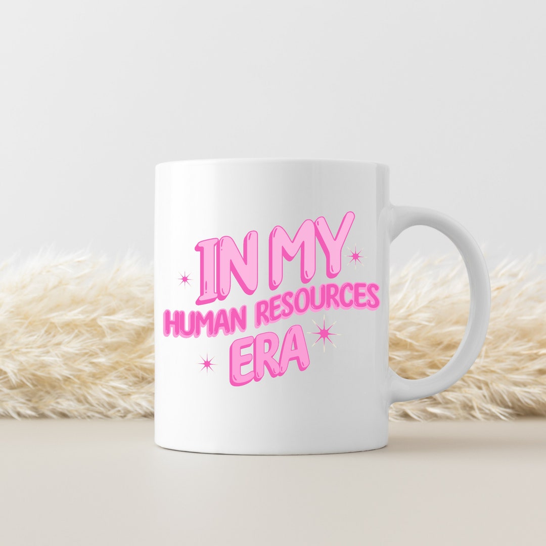 Human Resources Manager Gift HR Coffee Mug in My HR ERA Human Resources ...