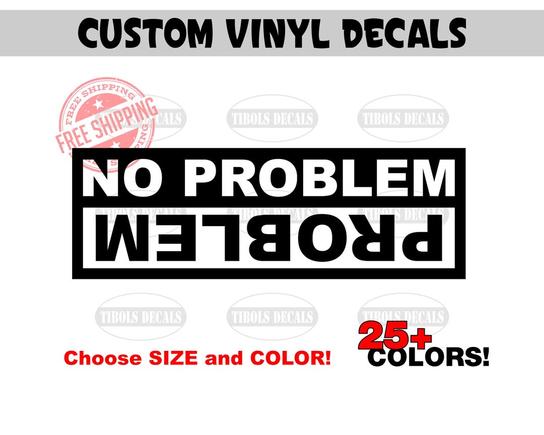 No Problem Problem Decal 4x4 Sticker Funny Decal Fits Chevy Ford Dodge ...