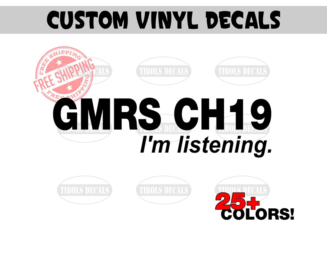 GMRS I'm Listening Chanel 19 Decal - General Mobile Radio Service Im ...