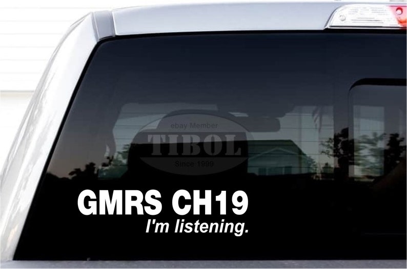GMRS I'm Listening Chanel 19 Decal - General Mobile Radio Service Im ...
