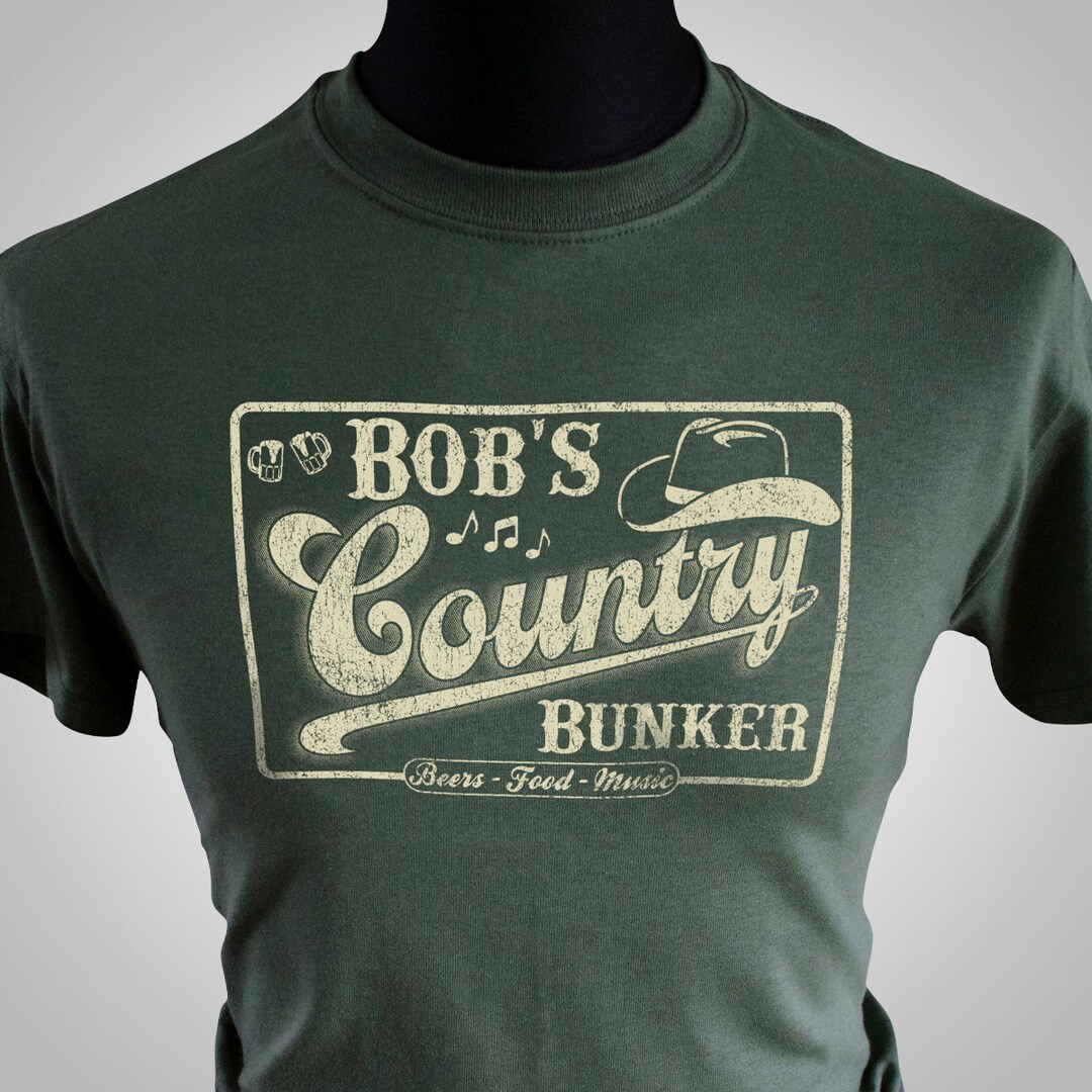Bob's Country Bunker T Shirt (green) - Etsy
