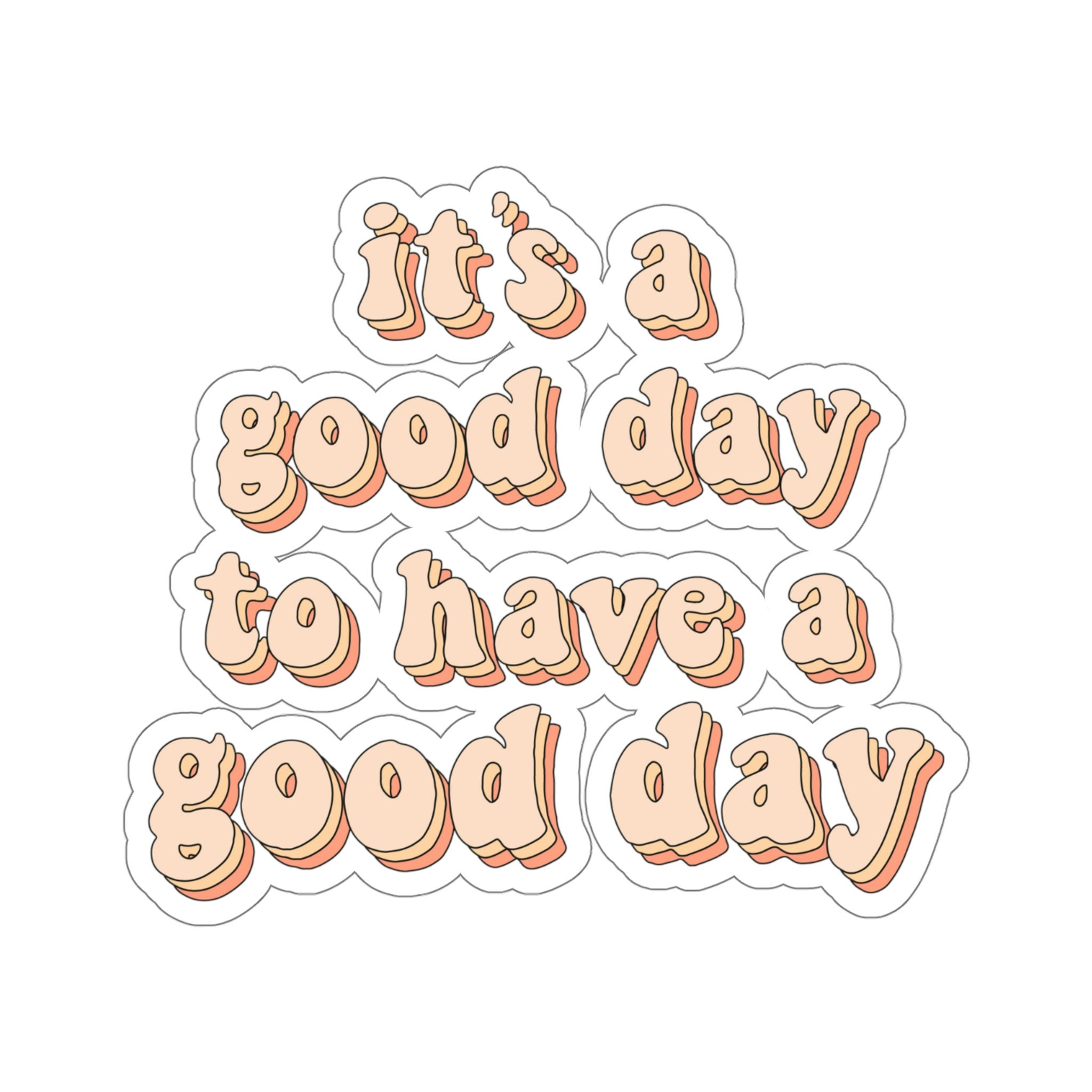 It's A Good Day to Have A Good Day Sticker - Etsy