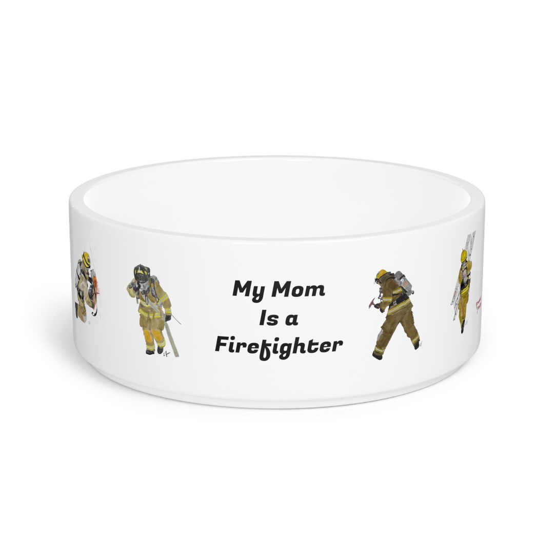Firechick Designs my Mom is a Firefighter Pet Bowl - Etsy