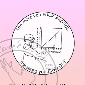 Fuck Around and Find Out Chart Funny SVG, PNG, DXF and Eps Digital ...