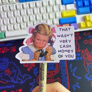 That Wasn't Very Cash Money of You Sticker, Funny Sticker, Cute Sticker ...