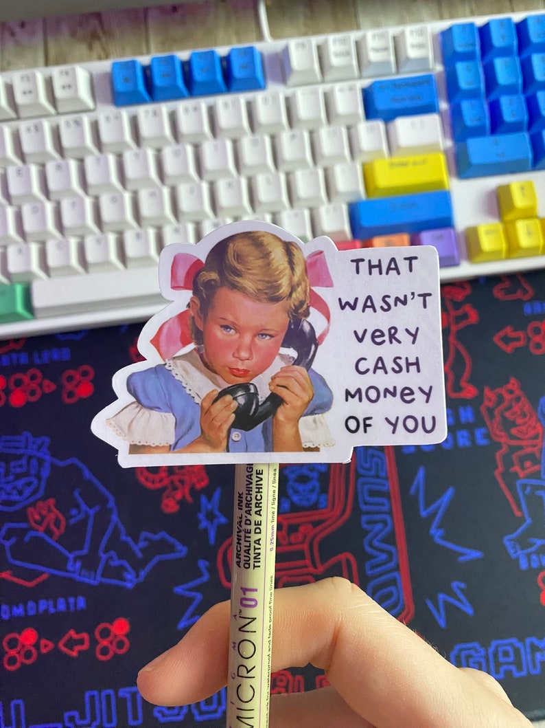 That Wasn't Very Cash Money of You Sticker Funny Sticker - Etsy