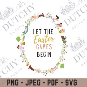 Let the Easter Games Begin Svg Png Pdf, Happy Easter , Easter Egg Hunt ...