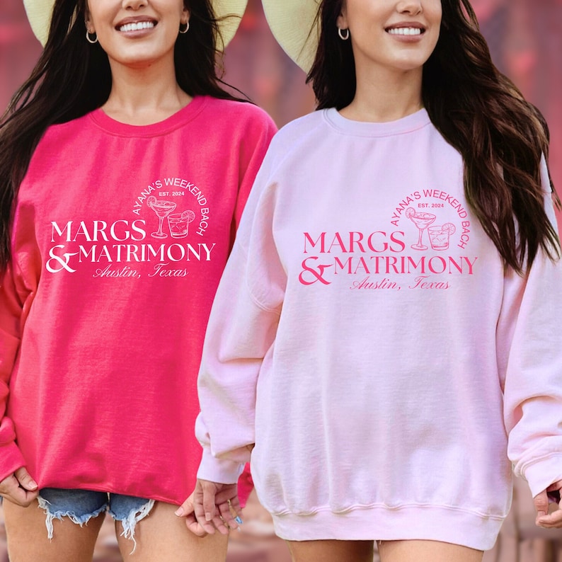 Margs and Matrimony Bachelorette Party Sweatshirt Custom Location ...