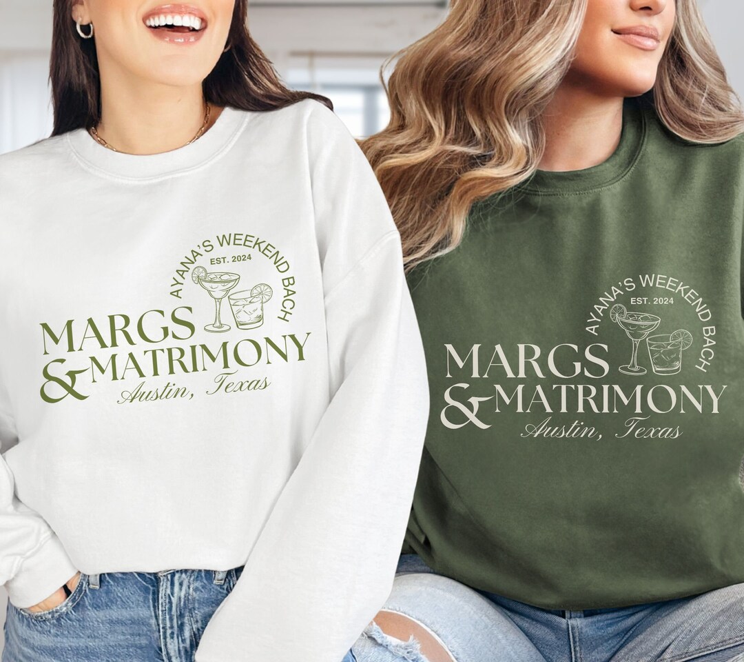 Margs and Matrimony Bachelorette Party Sweatshirt Custom Location ...