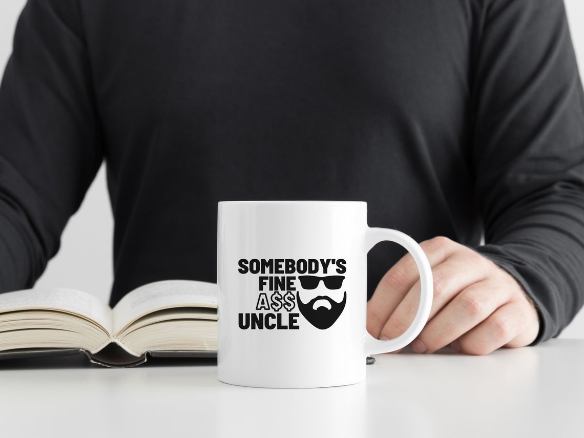 Somebody's Fine Ass Uncle Mug Tio Mug Brother in Law - Etsy