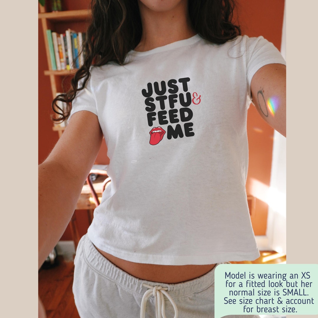 Unhinged Foodie Baby Tee for Food Lover Funny Girlfriend Gift Just STFU ...