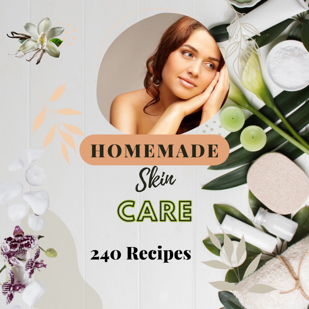Homemade Skin Care: 240 Recipes for Natural Skincare - Etsy