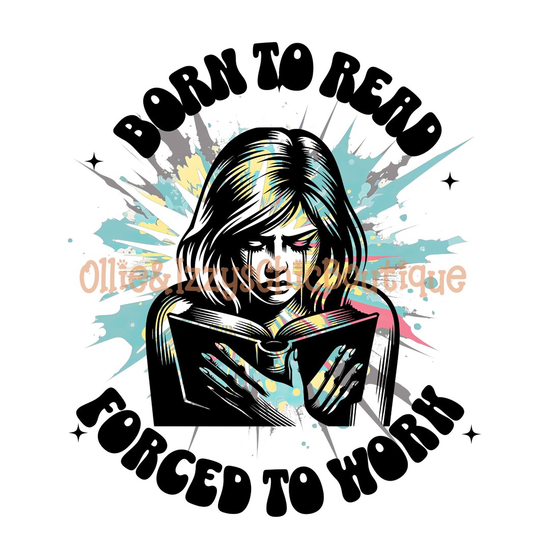 Book Lover Humor Born to Read SVG, Funny Quote PNG, Positive Bookish ...