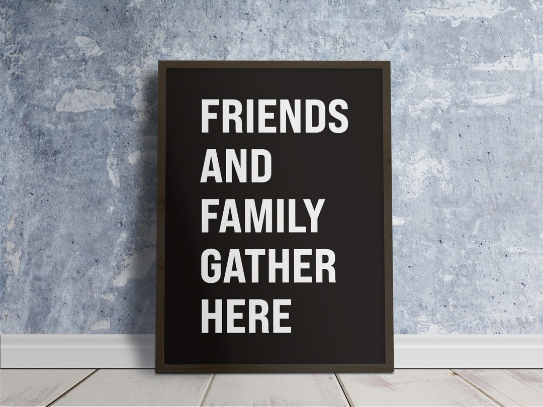 Printable Dining Room Wall Art Print, Friends and Family Gather Here ...
