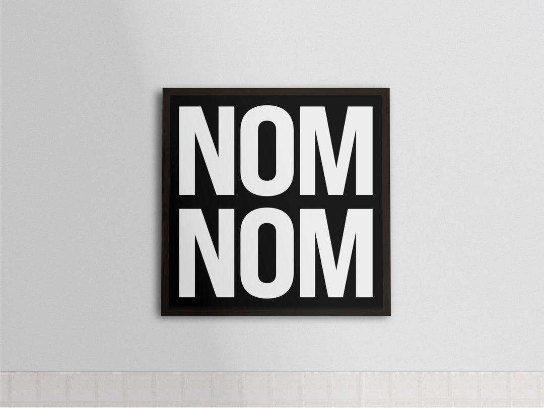 Printable Kitchen Dining Room Wall Art Print, Nom Nom Poster Sign ...