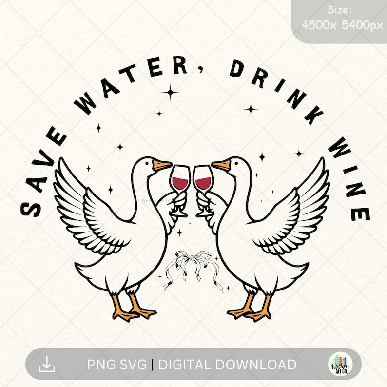 Wine Love Goose Design | Save Water Drink Wine | PNG SVG | Relatable ...
