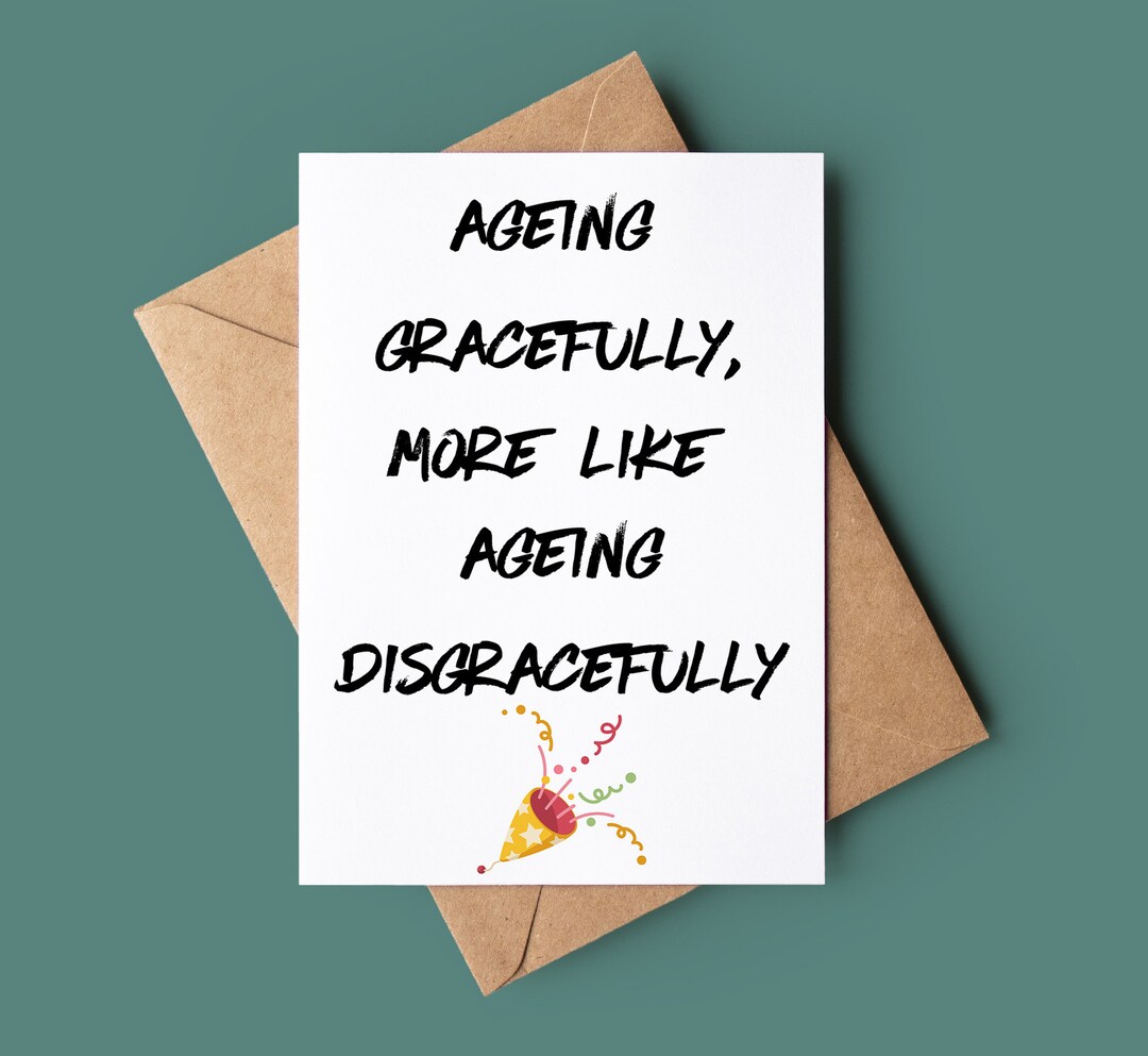 Funny Happy Birthday Card Personalised Funny Ageing Disgracefully ...