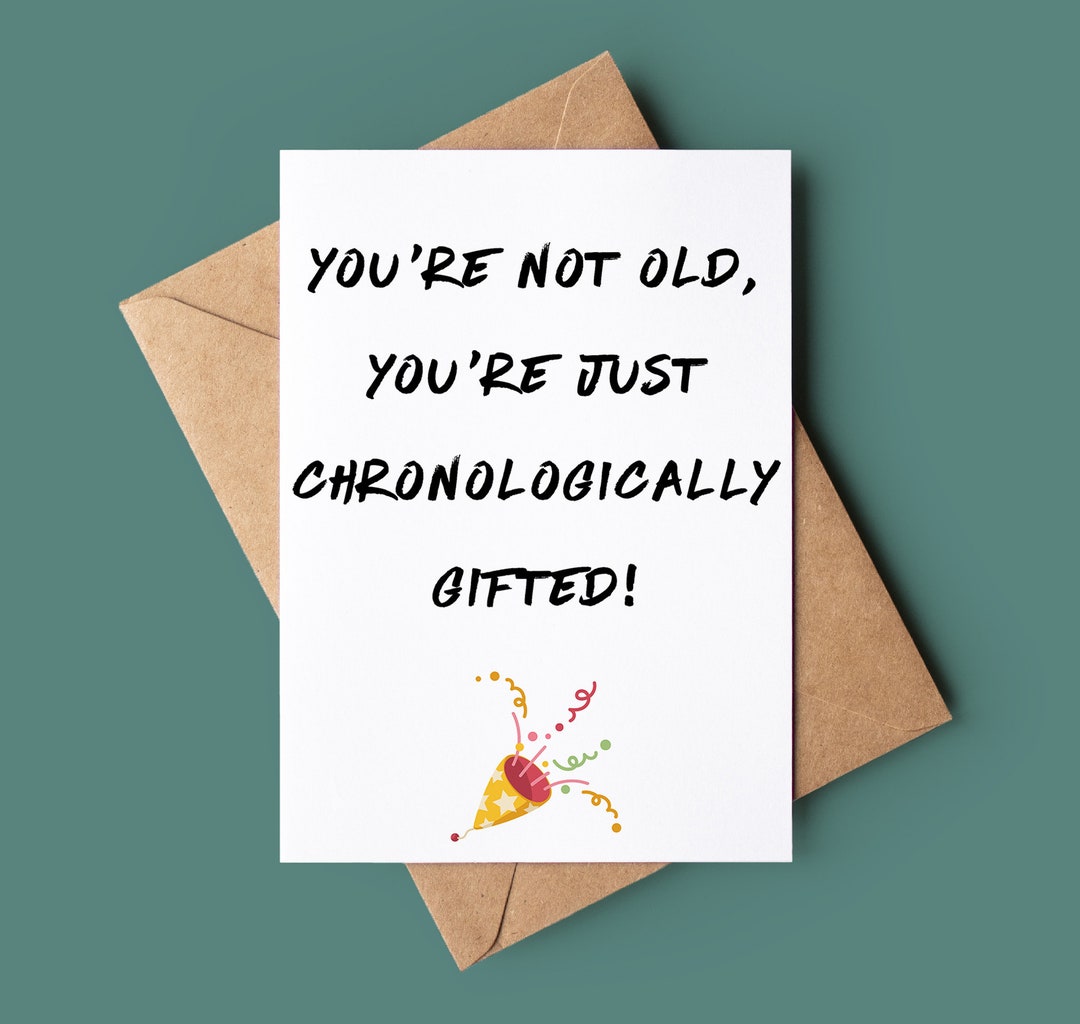 Funny Happy Birthday Card - Personalised Funny Chronologically Gifted ...