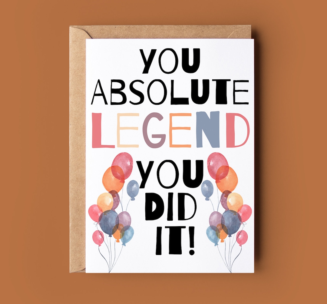 You Absolute Legend Congratulations Card - Motivational Card ...