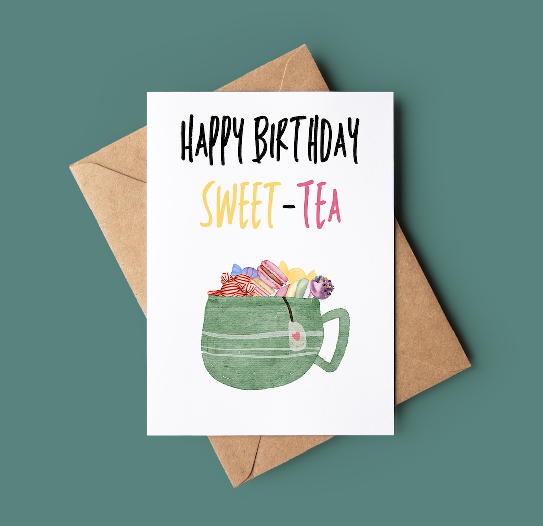 Happy Birthday Sweet-tea - Funny Pun Birthday Card - Joke Greetings ...