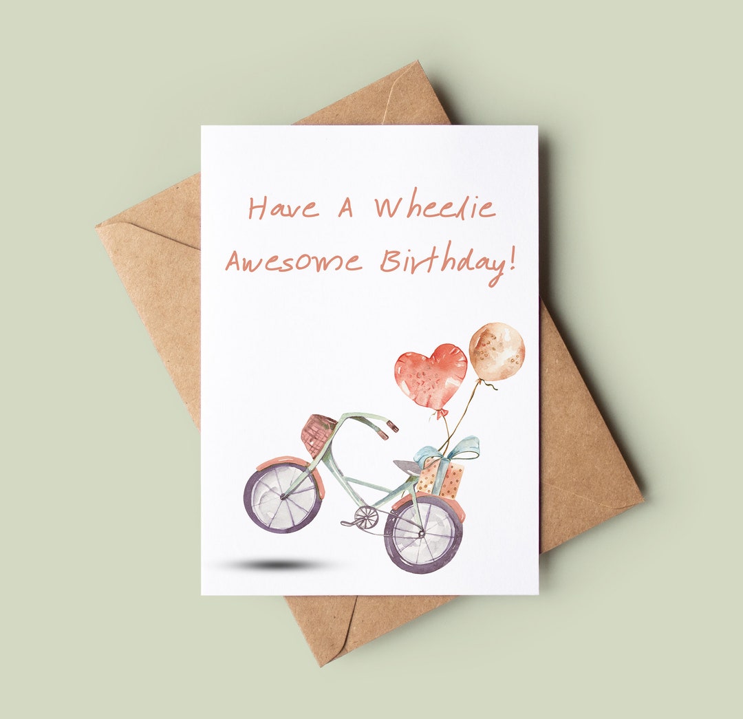 Have A Wheelie Awesome Birthday - Funny Happy Birthday Card - Cute Pun ...