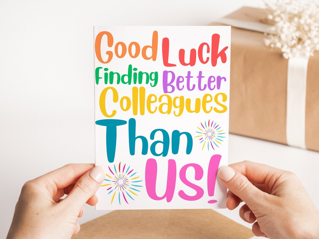 Good Luck Finding Better Colleagues Than Us - Leaving Card - Card for ...