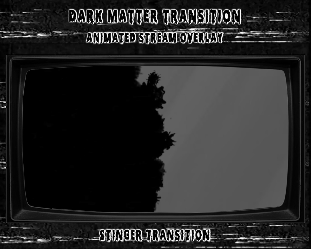 Dark Matter Twitch Transition - Scary Splat Ink - Spooky - Grunge ...